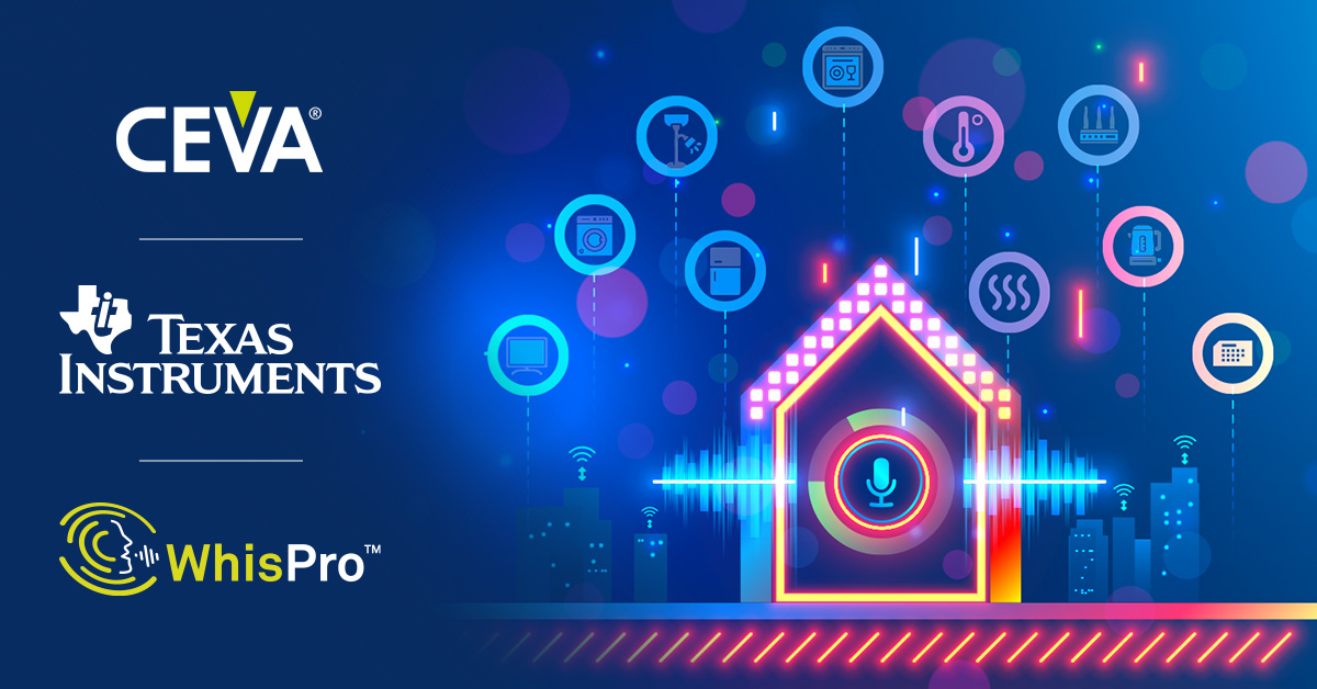 CEVA为TI SimpleLink™ Wi-Fi®无线MCU提供语音用户界面解决方案 | 电子创新网