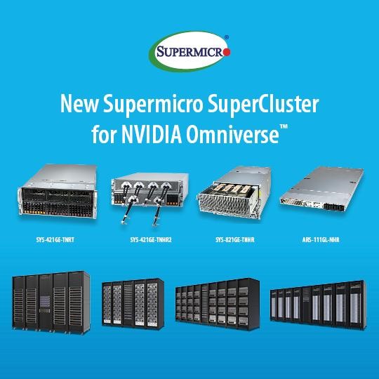 Supermicro推出适用于NVIDIA Omniverse的即插即用 SuperCluster，为开发者提供可扩展的性能、灵活性和资源优化 ...